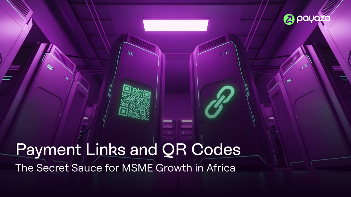 Payment Links and QR Codes: The Secret Sauce for MSME Growth in Africa